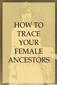How To Trace Your Female Ancestors - Family Tree Resources